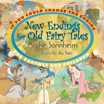 If You Could Change the Ending: New Endings for Old Fairy Tales: For ...