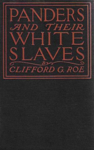 Panders and Their White Slaves by Clifford Griffith Roe | Goodreads