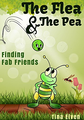 The Flea & The Pea: Finding Fab Friends (Book 1) by Tina Elven | Goodreads