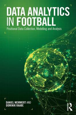 Data Analytics in Football by Daniel Memmert | Goodreads