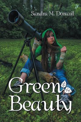 Green Beauty by Sandra M Dorazil | Goodreads