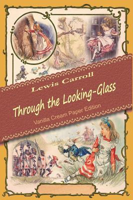 Through the Looking-Glass by Lewis Carroll | Goodreads