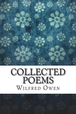 Collected Poems by Wilfred Owen | Goodreads