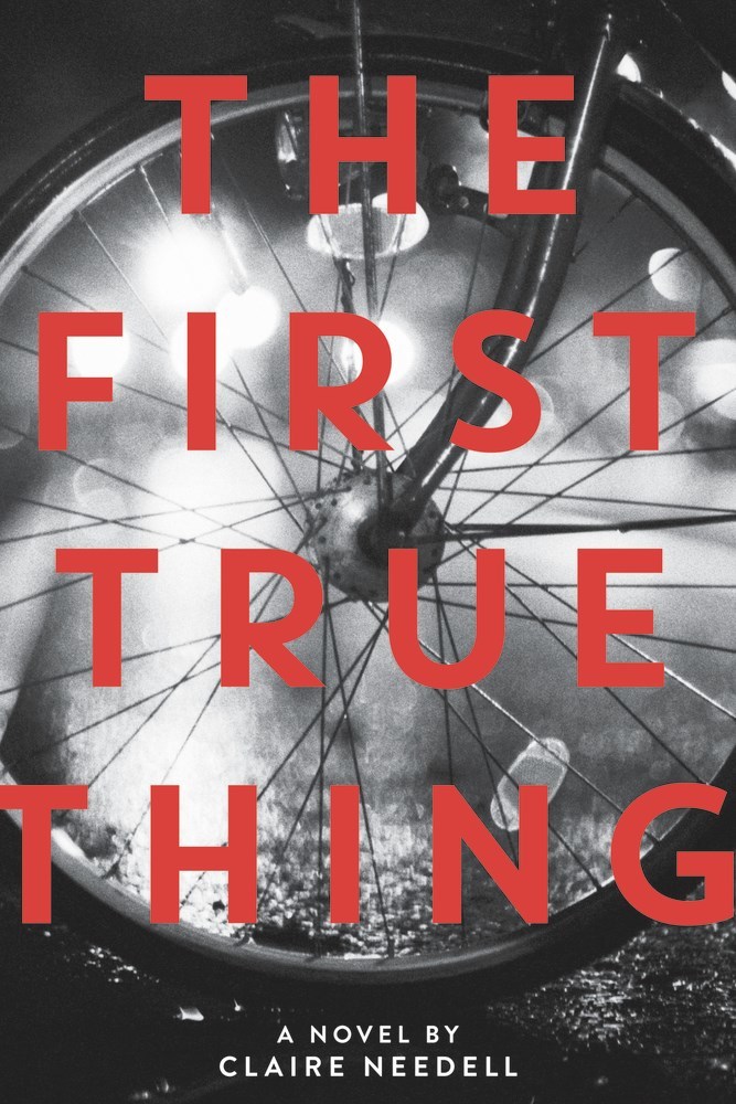 The First True Thing by Claire Needell | Goodreads