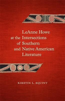 LeAnne Howe at the Intersections of Southern and Native American ...