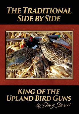 The Traditional Side by Side: King of the Upland Bird Guns by Doug ...