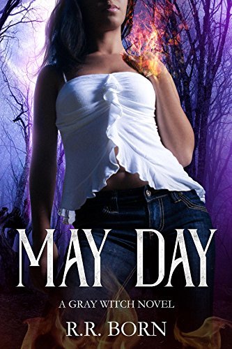 MAY DAY: A Gray Witch Novel by R.R. Born | Goodreads