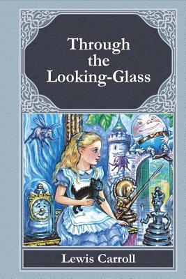 Through the Looking-Glass by Lewis Carroll | Goodreads