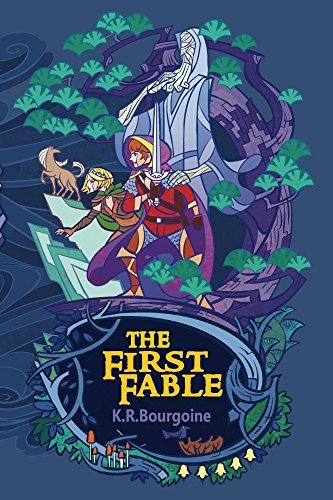 The First Fable by K.R. Bourgoine | Goodreads