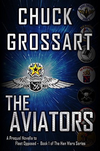 The Aviators (The Han Wars Prequels Book 1) by Chuck Grossart | Goodreads
