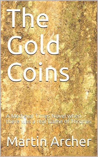 The Gold Coins: A Medieval Times Novel by Martin Archer | Goodreads