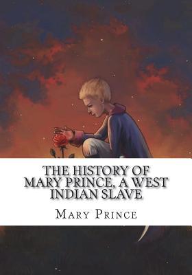 The History of Mary Prince, a West Indian Slave by Mary Prince | Goodreads