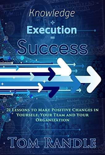 Knowledge Execution Success 21 Lessons To Make Positive Changes In knowledge-execution-success-21-lessons-to-make-positive-changes-in
