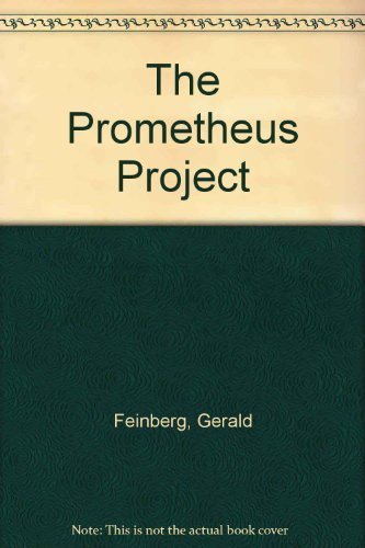 The Prometheus Project, Mankind's Search for Long-Range Goals by Gerald ...