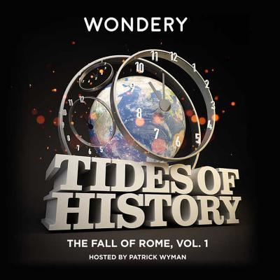 Tides of History: The Fall of Rome, Vol. 1 by Patrick Wyman | Goodreads
