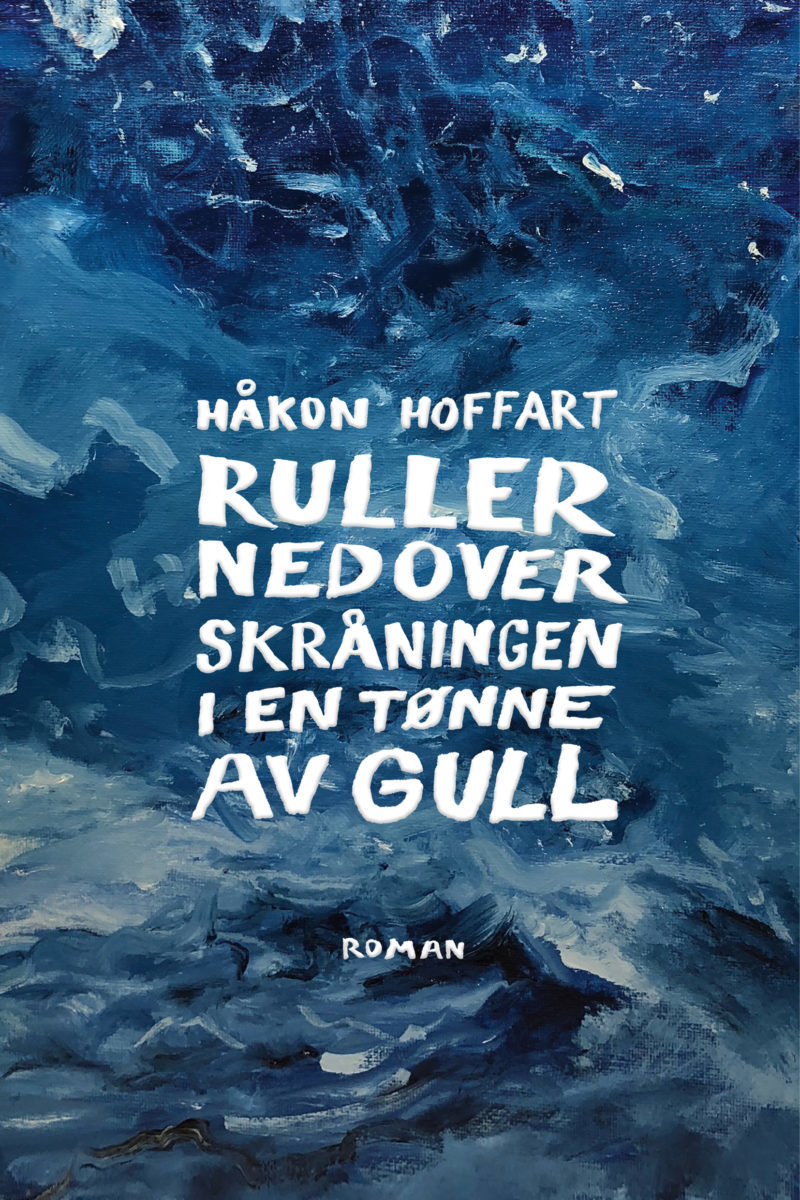Ruller nedover skråningen i en tønne av gull by Håkon Hoffart | Goodreads