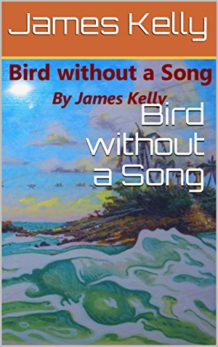 Bird without a Song by James Kelly | Goodreads