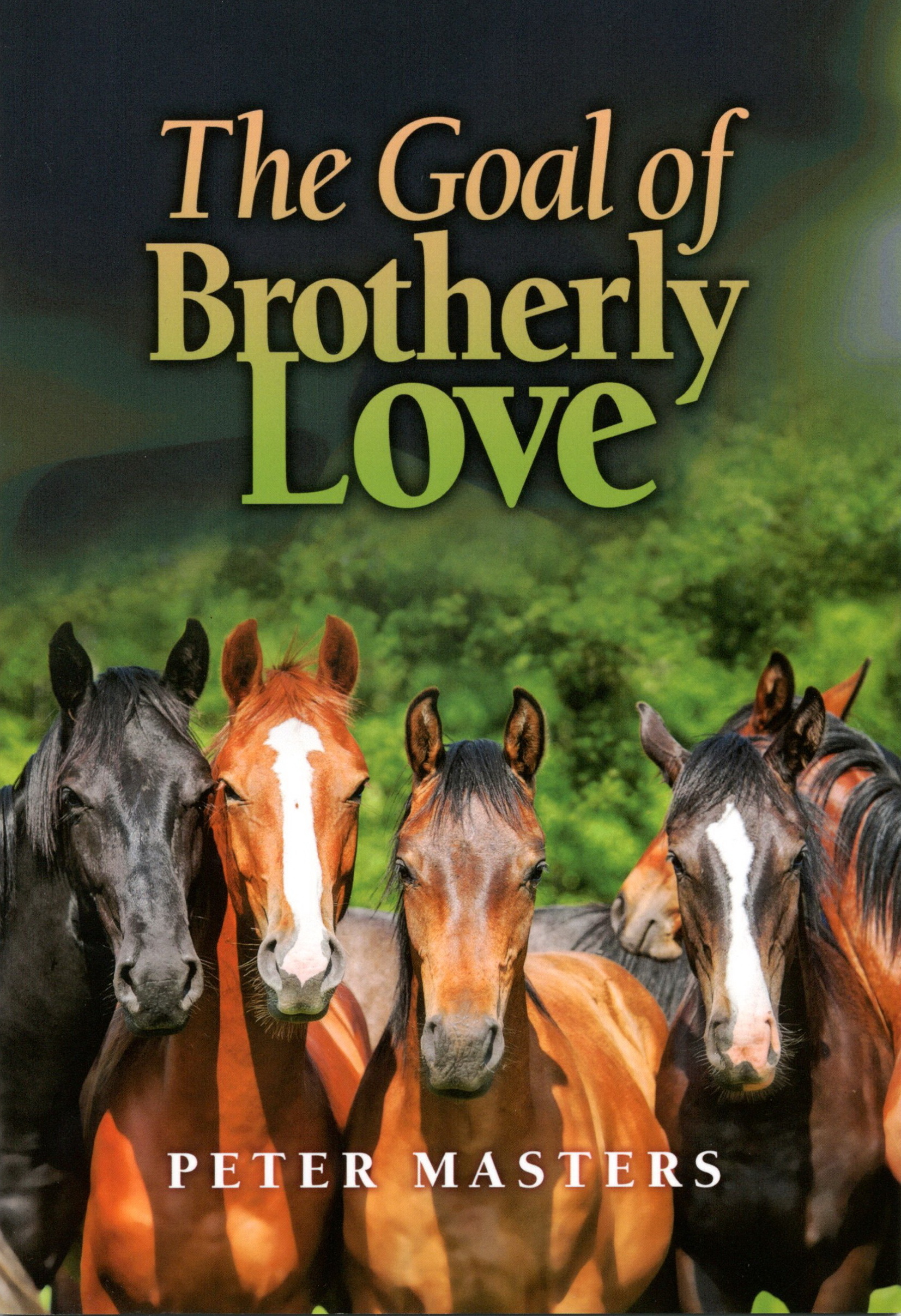 Goal of Brotherly Love by Peter Masters | Goodreads