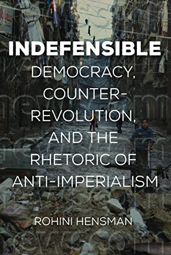 Indefensible: Democracy, Counterrevolution, and the Rhetoric of Anti ...