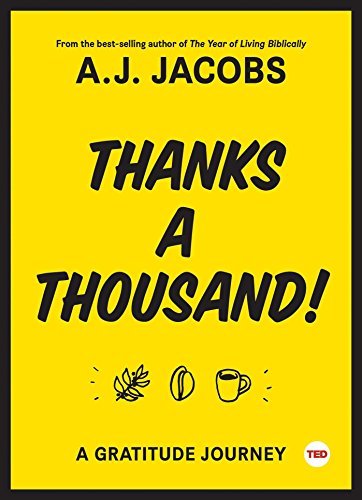Thanks a Thousand: A Gratitude Journey (TED Books) by A.J. Jacobs ...