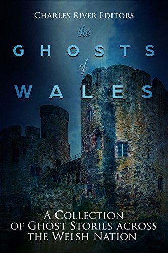 The Ghosts of Wales: A Collection of Ghost Stories across the Welsh ...