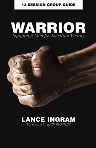 LEADER'S GROUP GUIDE for Warrior: Equipping Men for Spiritual Victory ...