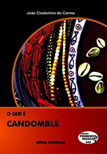 O que é candomblé (Primeiros Passos) by João Clodomiro do Carmo | Goodreads