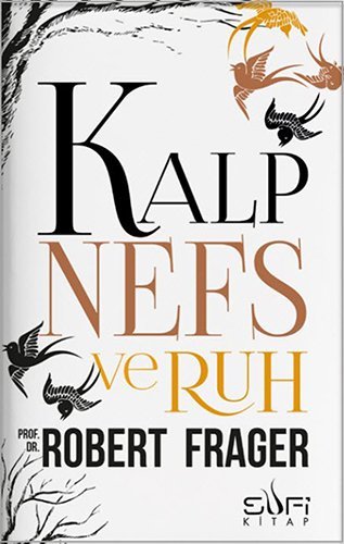 Kalp, Nefs ve Ruh by Robert Frager | Goodreads