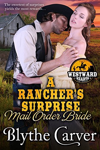 A Rancher’s Surprise Mail Order Bride by Blythe Carver | Goodreads