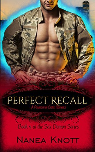 Perfect Recall (Sex Demon Series Book 5) by Nanea Knott | Goodreads
