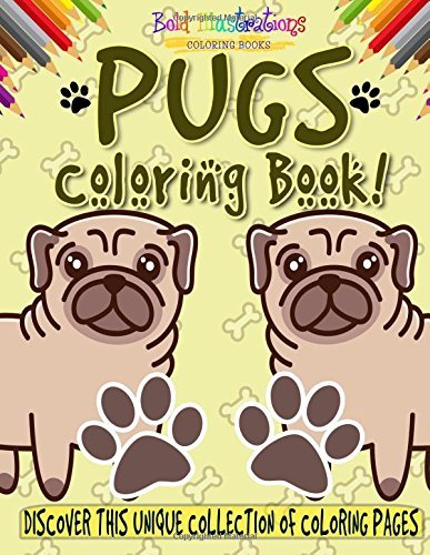 Pugs Coloring Book! Discover This Unique Collection Of Coloring Pages ...