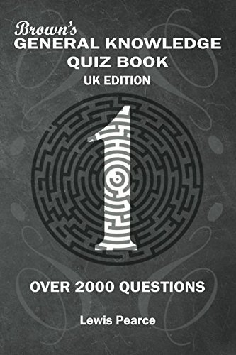 Brown's General Knowledge Quiz Book Volume 1 UK Edition: Over 2000 Pot ...