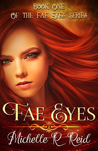 Fae Eyes (Fae Eyes, #1) by Michelle R. Reid | Goodreads