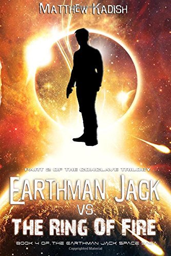 Earthman Jack vs. The Ring Of Fire: Episode 2 Of The Conclave Trilogy ...