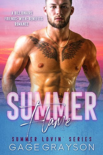 Summer Flame: A Billionaire Friends-With-Benefits Romance by Gage ...