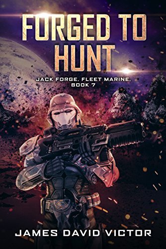 Forged to Hunt (Jack Forge, Fleet Marine, #7) by James David Victor ...