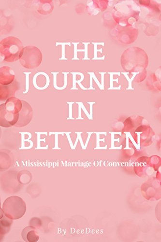 The Journey In Between: A Mississippi Marriage Of Convenience by Dee ...