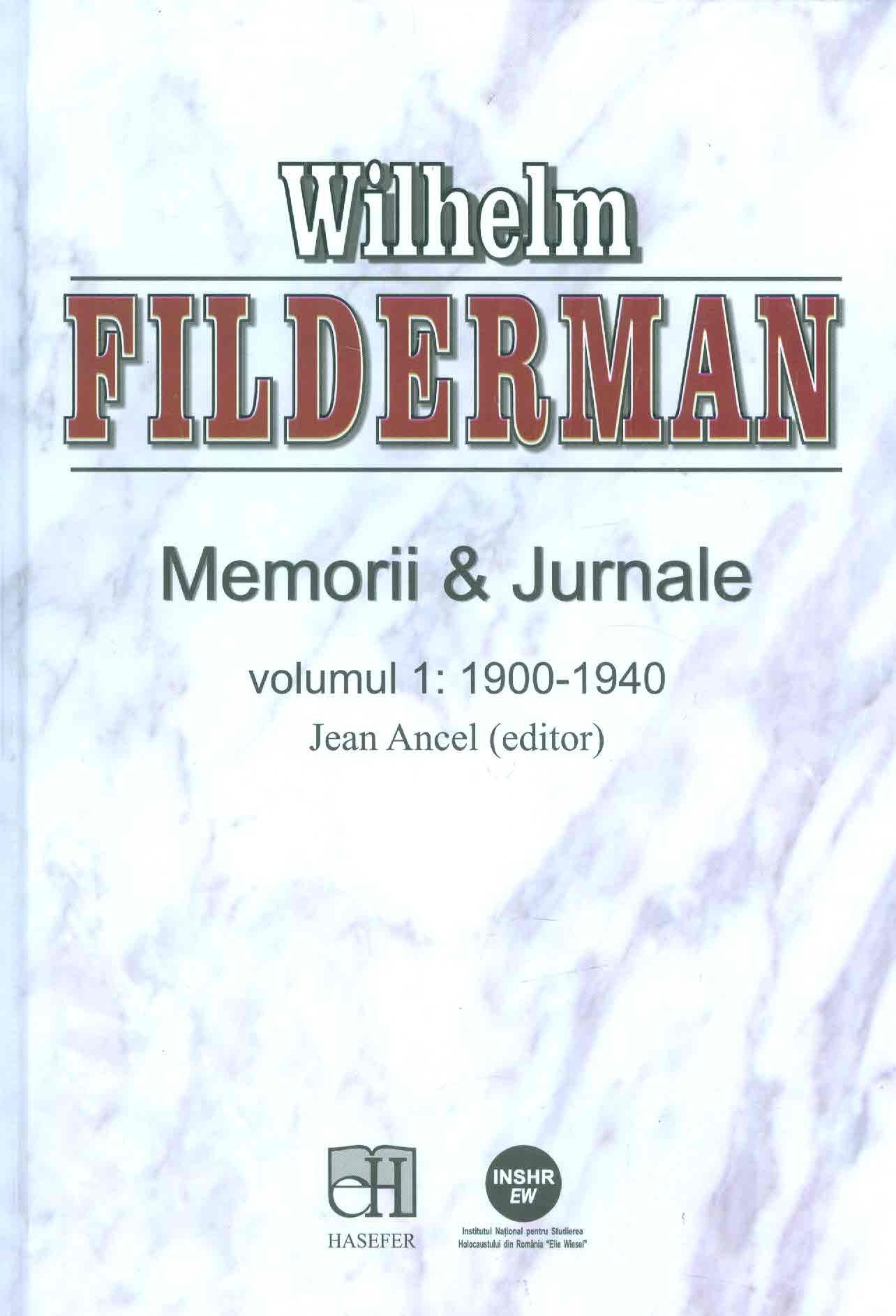 Memorii & Jurnale, volumul 1: 1900-1940 by Wilhelm Filderman | Goodreads
