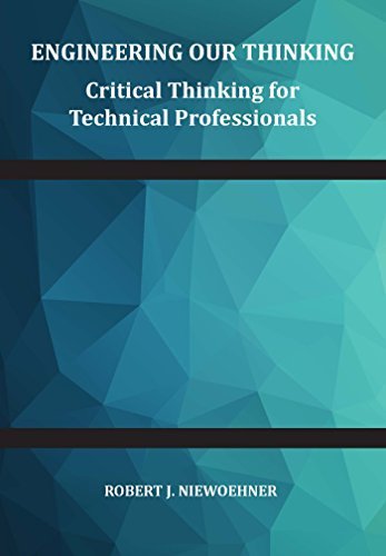 Critical Thinking for Technical Professionals by Robert Niewoehner ...