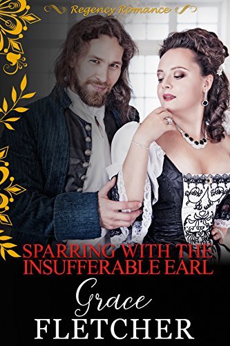Sparring With the Insufferable Earl by Grace Fletcher | Goodreads
