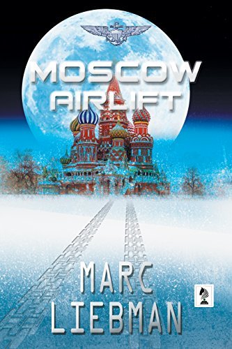 Moscow Airlift (Josh Haman Series Book 6) by Marc Liebman | Goodreads