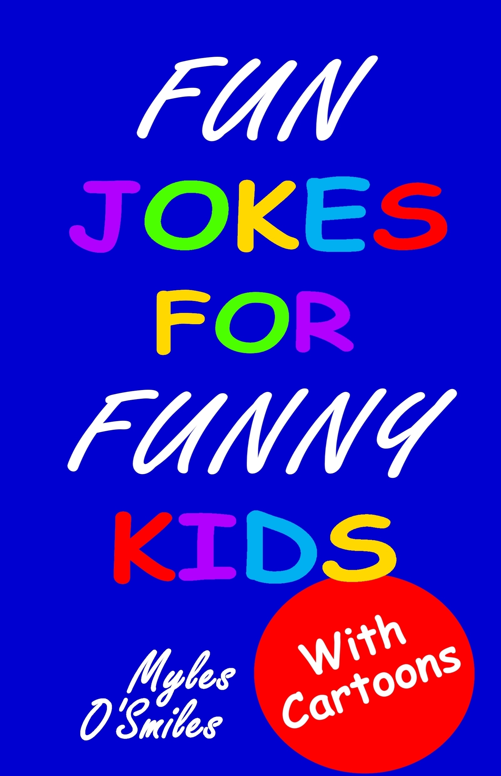 Fun Jokes For Funny Kids by Myles O'Smiles | Goodreads