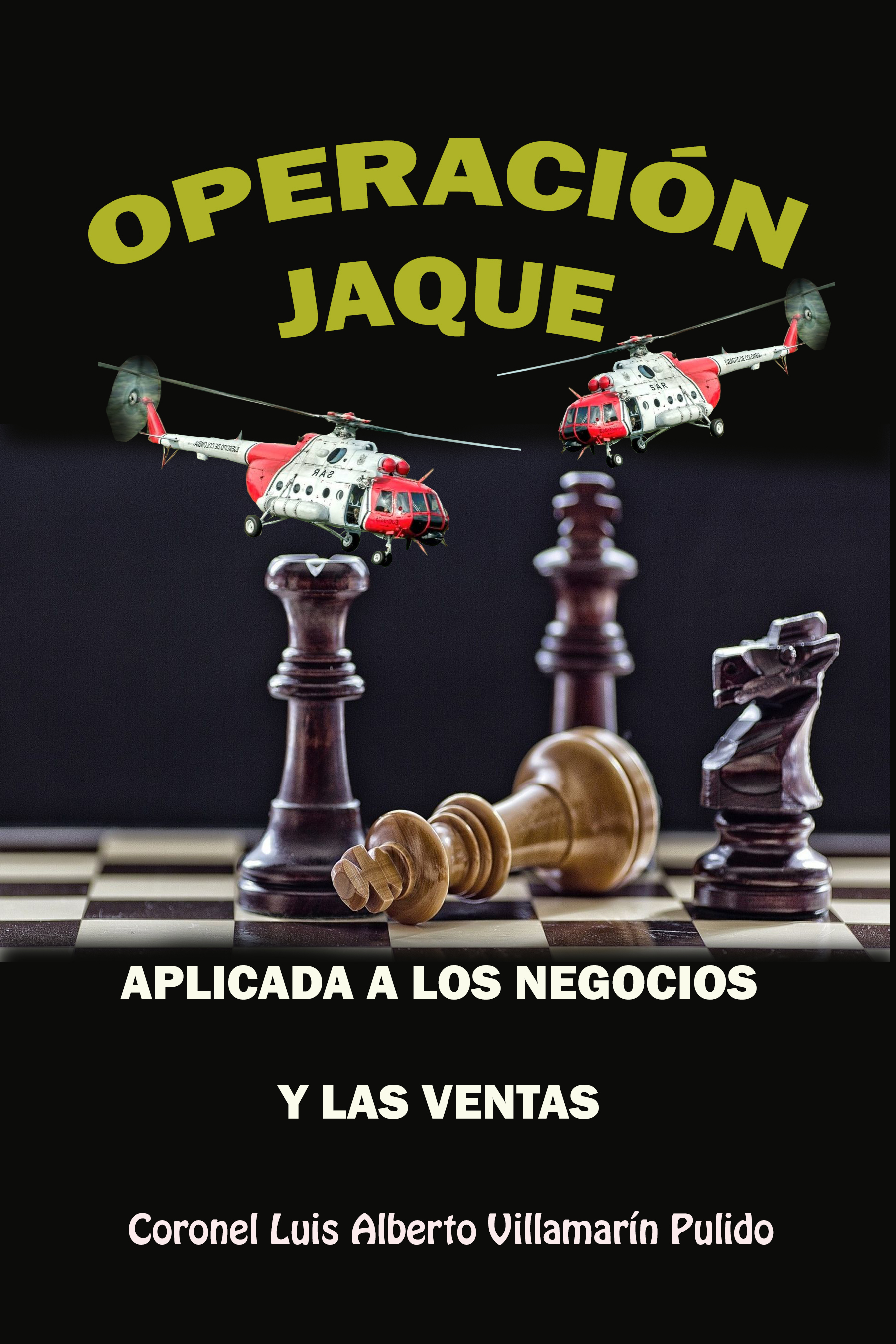Operación Jaque aplicada a los negocios y las ventas by Luis Alberto ...