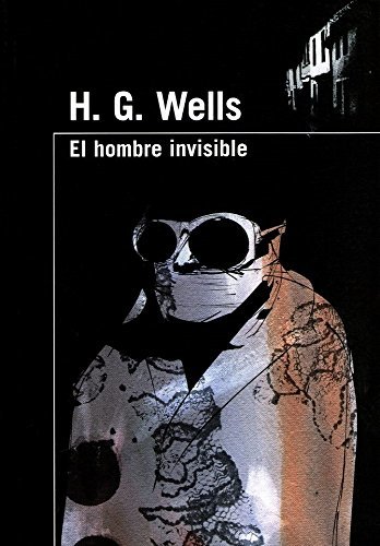 El hombre invisible (Spanish Edition) by H.G. Wells | Goodreads
