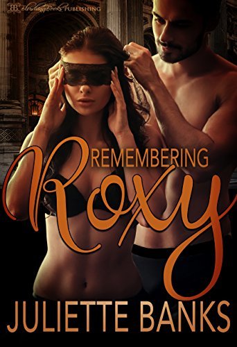 Remembering Roxy by Juliette Banks | Goodreads