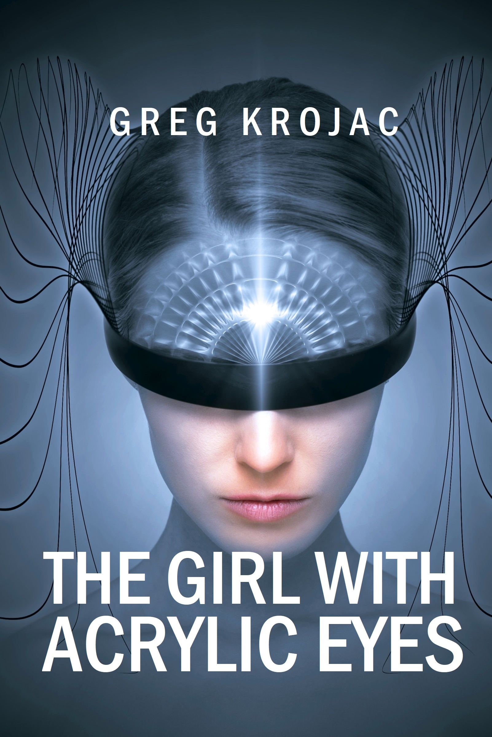The Girl With Acrylic Eyes by Greg Krojac | Goodreads
