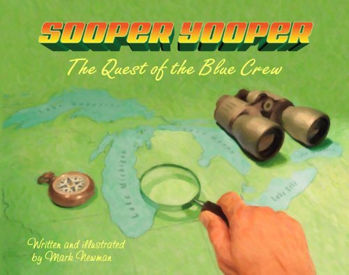 Sooper Yooper, the Quest of the Blue Crew by Mark Newman | Goodreads
