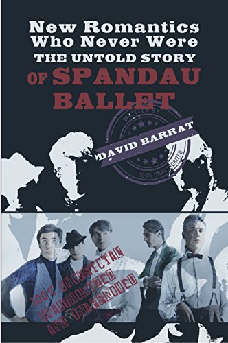 New Romantics Who Never Were: The Untold Story of Spandau Ballet by ...