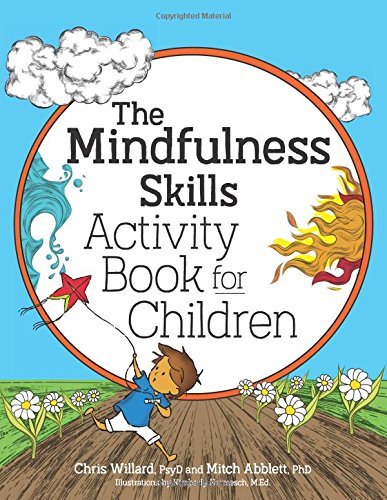 The Mindfulness Skills Activity Book for Children by Mitch Abblett ...