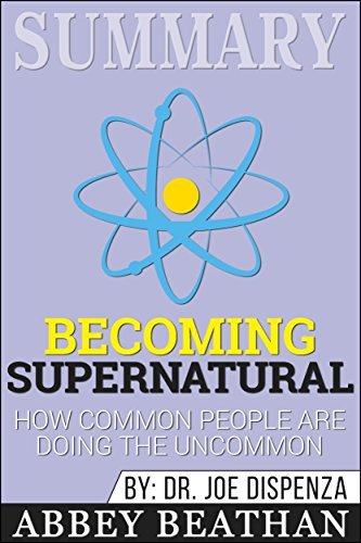 Becoming Supernatural Summary